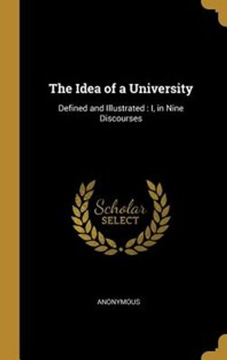 The Idea of a University | Anonymous - 교보문고