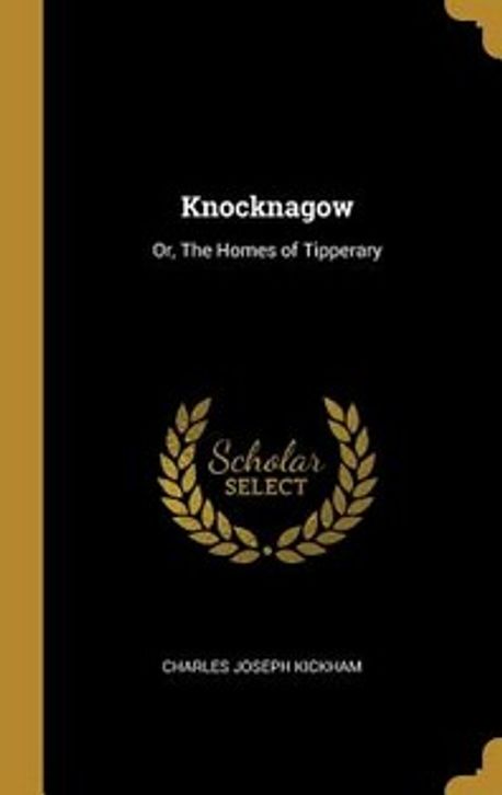 Knocknagow | Kickham, Charles Joseph - 교보문고