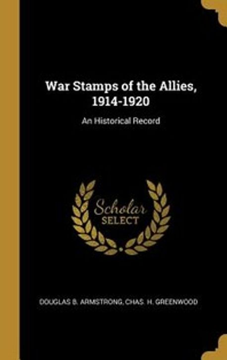 War Stamps of the Allies, 1914-1920 | - 교보문고