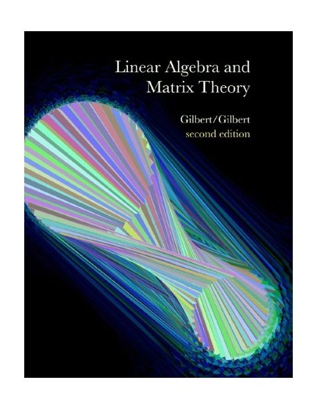Linear Algebra and Matrix Theory | Gilbert, Jimmie/ Gilbert, Linda - 교보문고