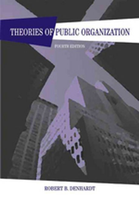 Theories of Public Organization | Denhardt, Robert B. - 교보문고