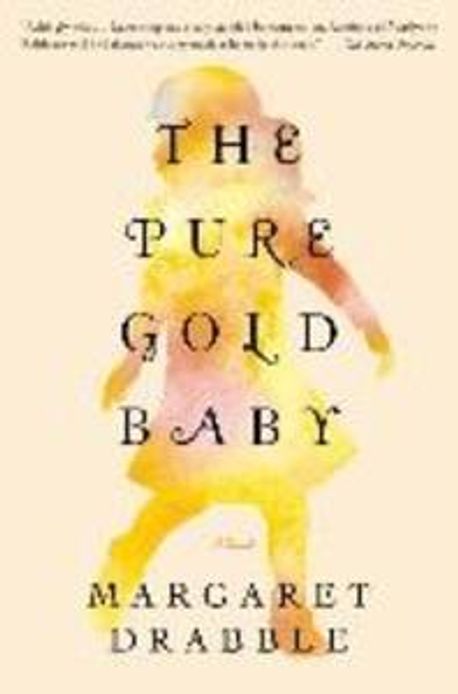Pure Gold Baby | Drabble, Margaret - 교보문고