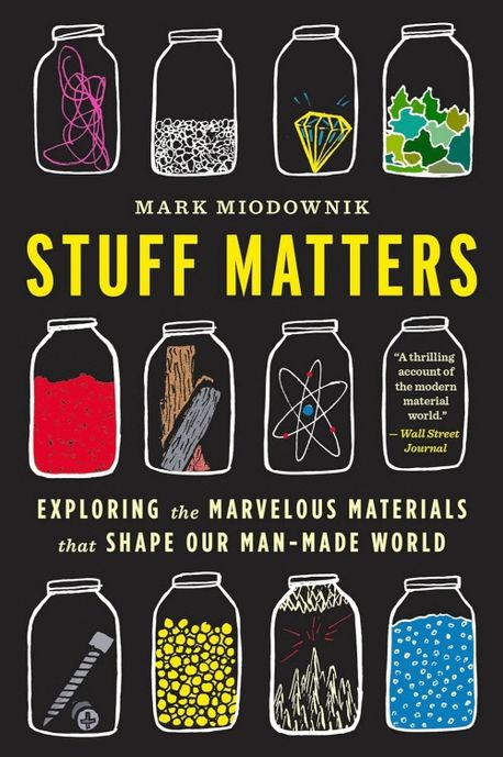 Stuff Matters | Miodownik, Mark - 교보문고