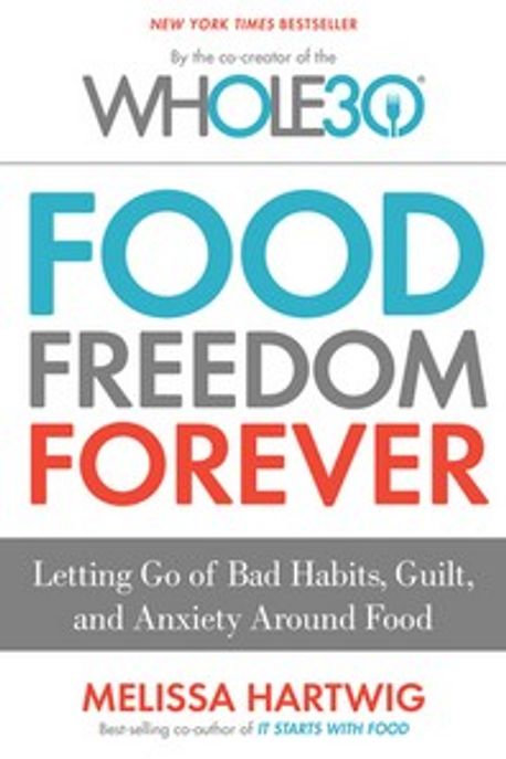 Food Freedom Forever | Hartwig Urban, Melissa - 교보문고