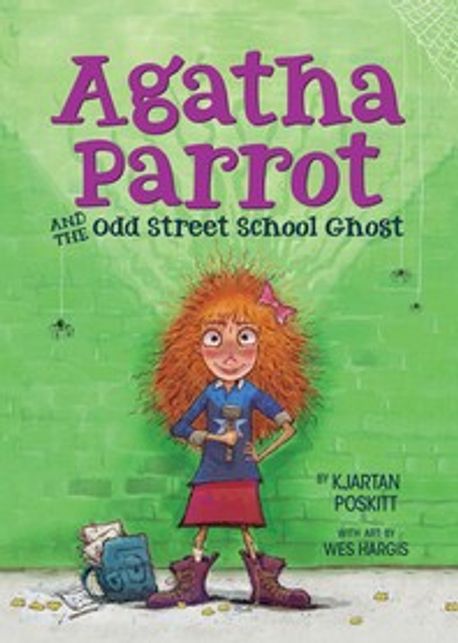 Agatha Parrot and the Odd Street School Ghost | Poskitt, Kjartan - 교보문고
