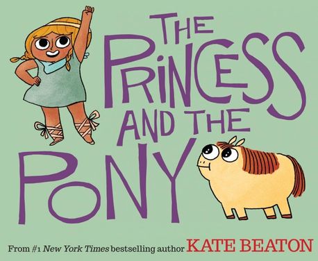 The Princess and the Pony | Arthur A. Levine Books - 교보문고