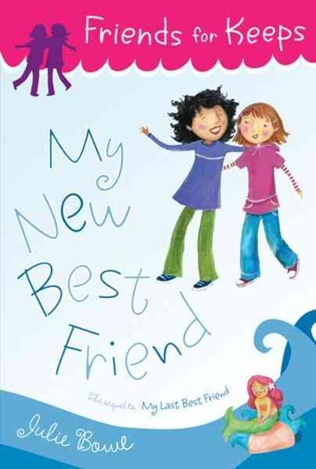 My New Best Friend | Bowe, Julie - 교보문고