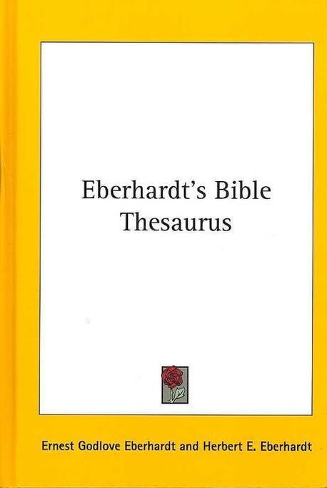Eberhardt's Bible Thesaurus | Eberhardt, Ernest Godlove - 교보문고