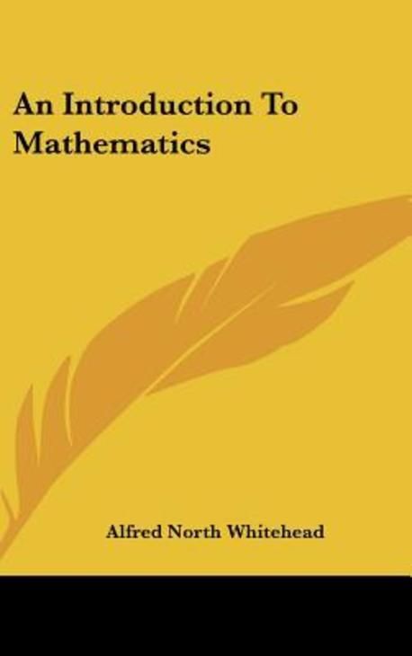 An Introduction To Mathematics | Whitehead, Alfred North - 교보문고