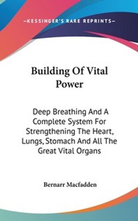 Building Of Vital Power | Macfadden, Bernarr - 교보문고