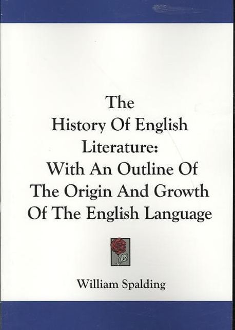 The History Of English Literature | Spalding, William - 교보문고