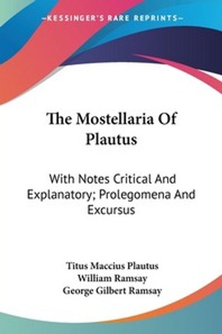 The Mostellaria Of Plautus | Plautus, Titus Maccius - 교보문고