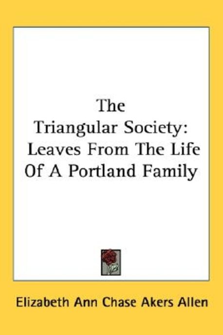 The Triangular Society | Allen, Elizabeth Ann Chase Akers - 교보문고