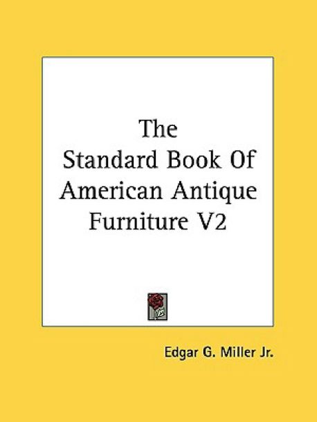 The Standard Book of American Antique Furniture V2 | Miller, Edgar G ...