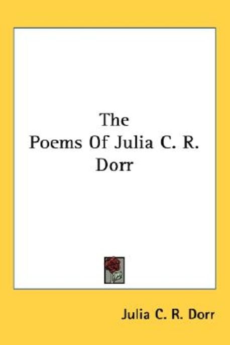 The Poems Of Julia C. R. Dorr | Dorr, Julia C. R. - 교보문고
