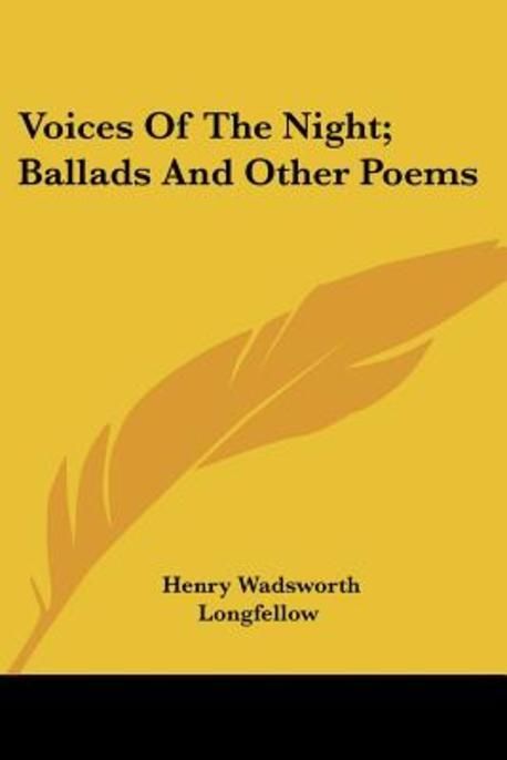 Voices Of The Night; Ballads And Other Poems | Longfellow, Henry ...