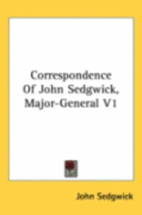 Correspondence Of John Sedgwick, Major-General V1 | Sedgwick, John - 교보문고