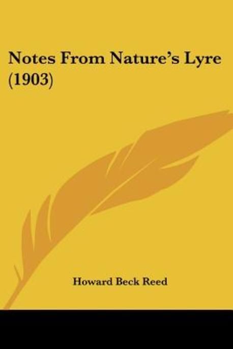 Notes From Nature's Lyre (1903) | Reed, Howard Beck - 교보문고