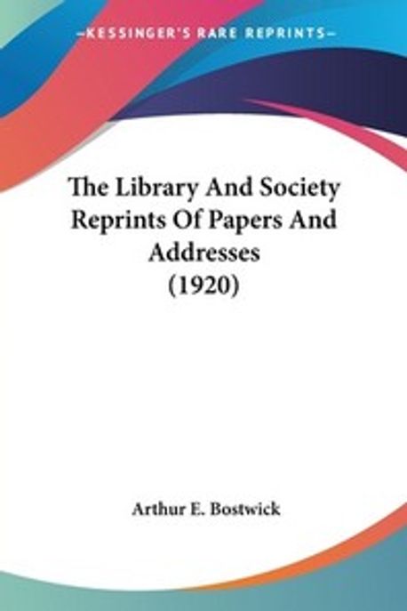 The Library And Society Reprints Of Papers And Addresses (1920 ...