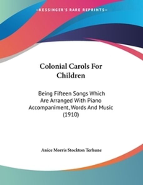 Colonial Carols For Children | Terhune, Anice Morris Stockton - 교보문고