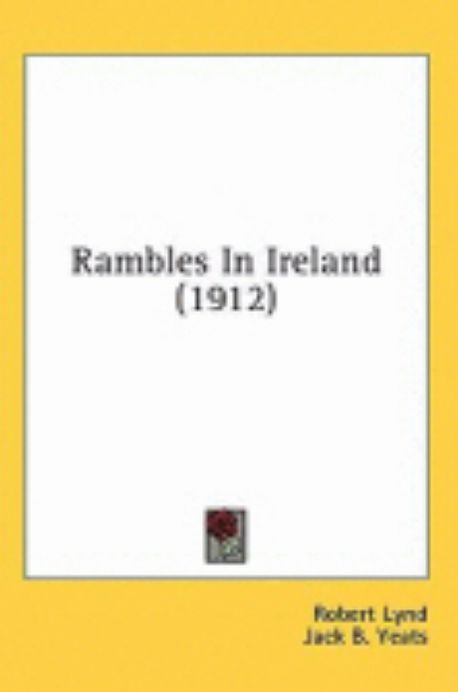 Rambles In Ireland (1912) | Lynd, Robert - 교보문고