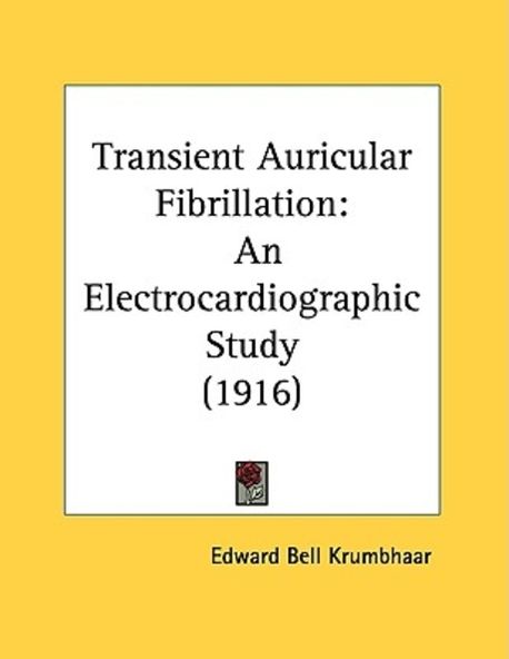 Transient Auricular Fibrillation | Krumbhaar, Edward Bell - 교보문고