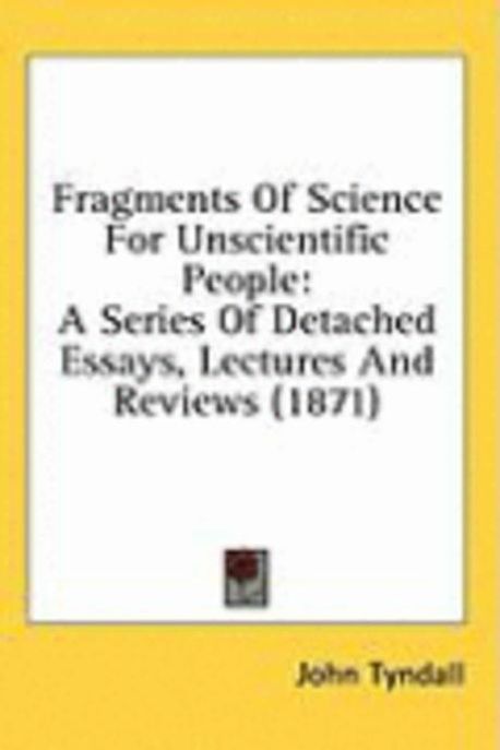 Fragments Of Science For Unscientific People | Tyndall, John - 교보문고