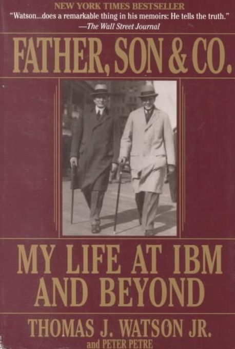 Father, Son & Co. | Watson, Thomas J./ Petre, Peter/ Watson, Thomas, J ...