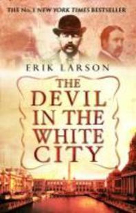 Devil in the White City | Erik Larson - 교보문고