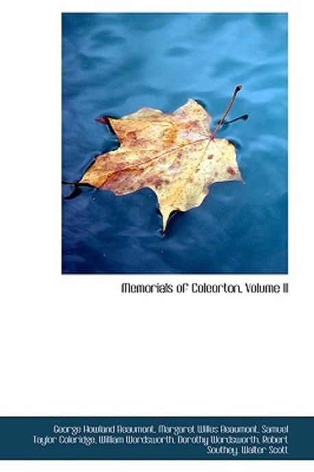 Memorials of Coleorton, Volume II | Beaumont, George Howland - 교보문고
