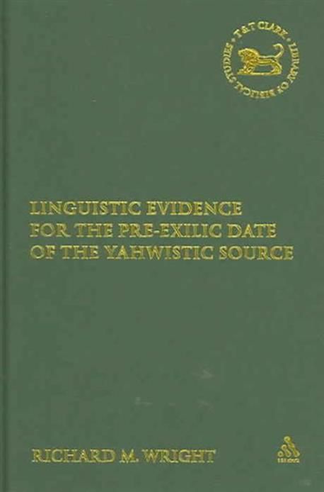 Linguistic Evidence for the Pre-Exilic Date of the Yahwistic Source ...
