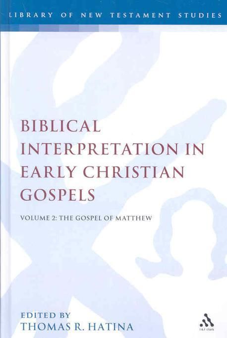 Biblical Interpretation in Early Christian Gospels | Hatina, Thomas R ...