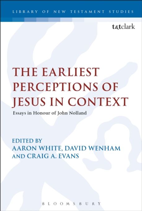 The Earliest Perceptions of Jesus in Context | White, Aaron - 교보문고