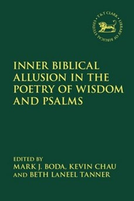 Inner Biblical Allusion in the Poetry of Wisdom and Psalms | Boda, Mark ...