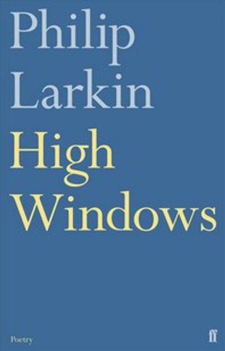 High Windows | Philip Larkin - 교보문고