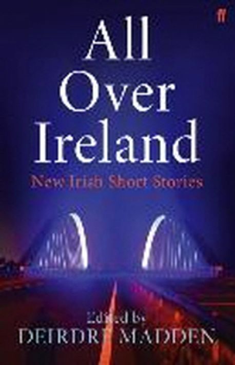 All Over Ireland | Deirdre Madden - 교보문고