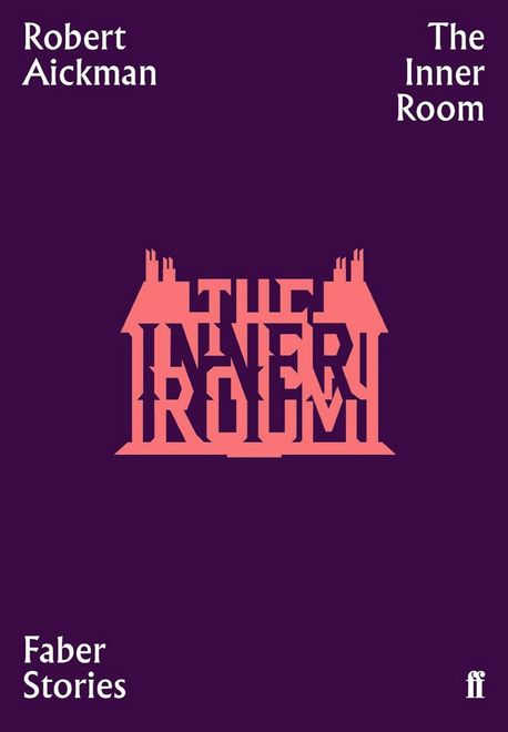 The Inner Room | Robert Aickman - 교보문고