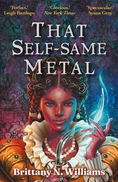 That Self-Same Metal | Brittany N. Williams - 교보문고