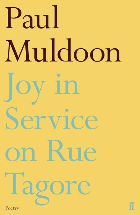 Joy in Service on Rue Tagore | Paul Muldoon - 교보문고
