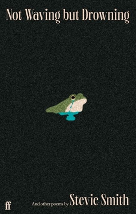 Not Waving but Drowning and other poems | Stevie Smith - 교보문고