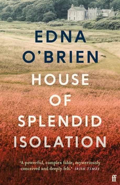 House of Splendid Isolation | Edna O'Brien - 교보문고