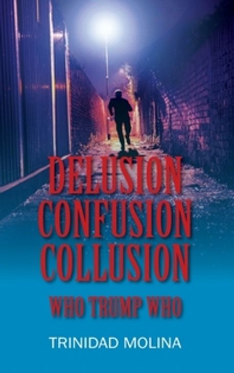 Delusion Confusion Collusion | Molina, Trinidad - 교보문고