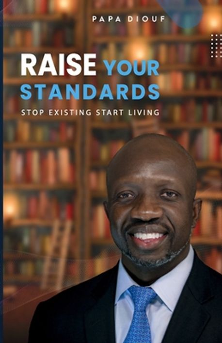 Raise Your Standards | Diouf, Papa Cheikh - 교보문고