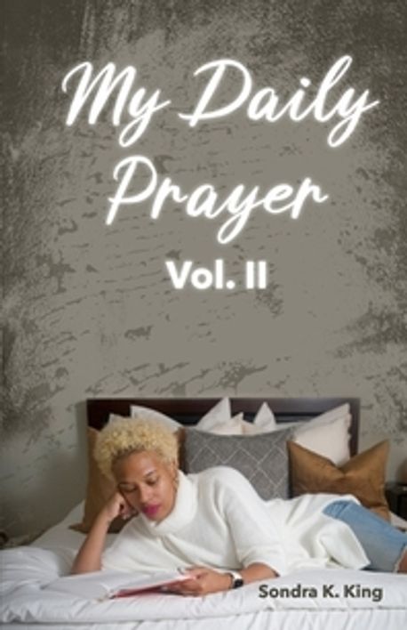My Daily Prayer Vol. II | King, Sondra K. - 교보문고