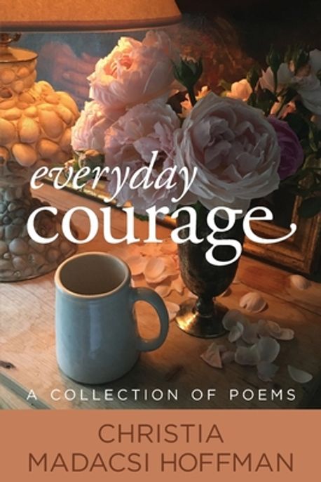 Everyday Courage | Hoffman, Christia Madacsi - 교보문고