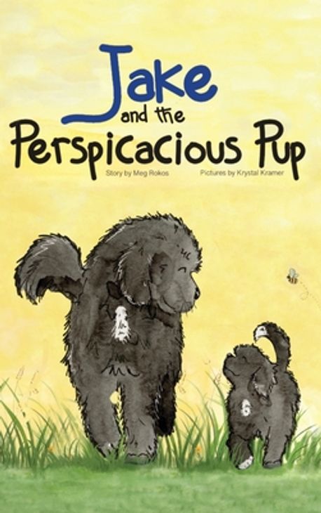 Jake and The Perspicacious Pup | Rokos, Meg - 교보문고