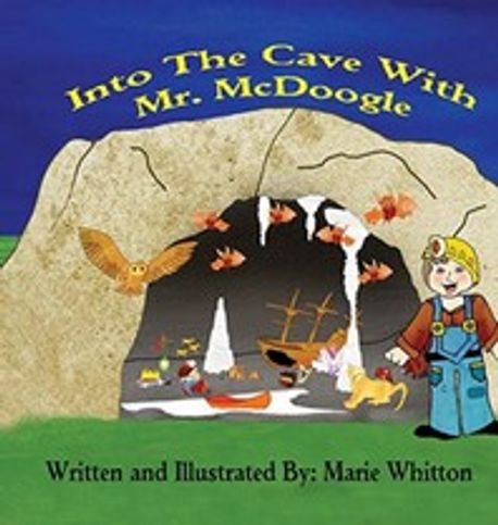Into The Cave With Mr. McDoogle | Whitton, Marie - 교보문고