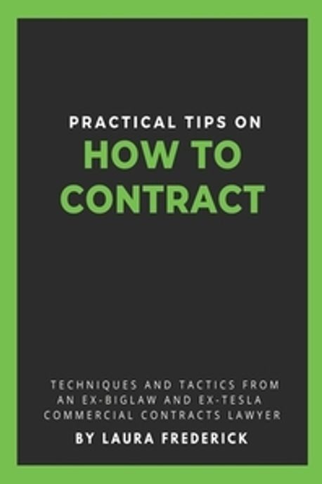 Practical Tips on How to Contract | Frederick, Laura - 교보문고