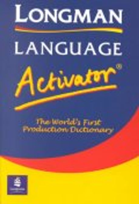 Longman Language Activator: The Worlds First Production Dictionary ...
