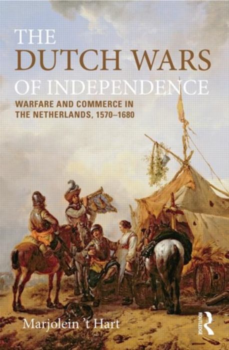 The Dutch Wars of Independence | Marjolein 't Hart - 교보문고